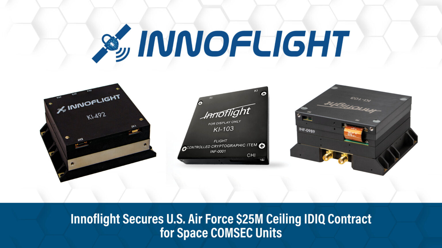 INNOFLIGHT SECURES U.S. AIR FORCE $25M CEILING IDIQ CONTRACT FOR SPACE ...
